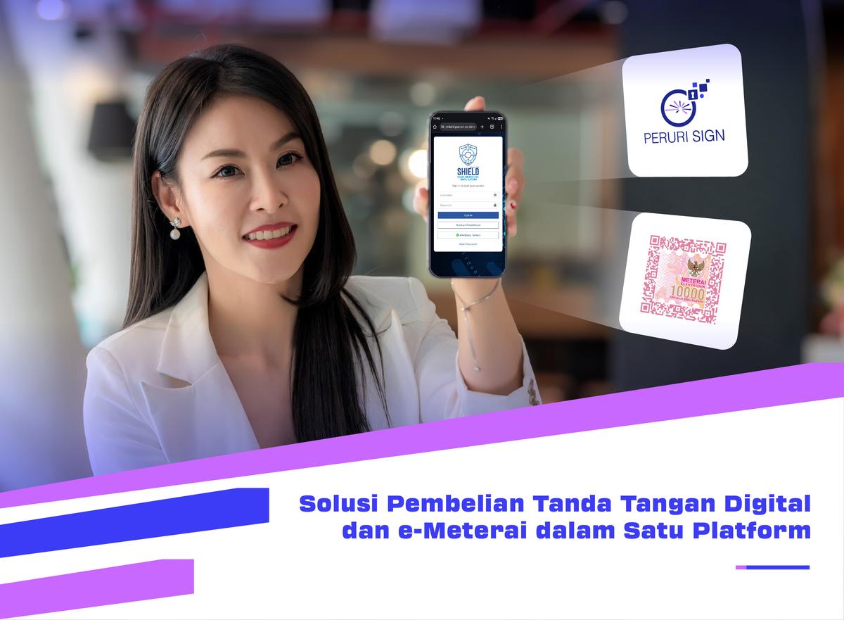 Satu Platform untuk TTE dan e-Meterai Resmi – PERURI Shield - PERURI ...